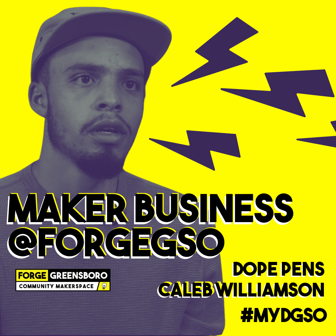 Maker Businesss @ ForgeGSO: Dope Pens - Forge Greensboro - NC Makerspace